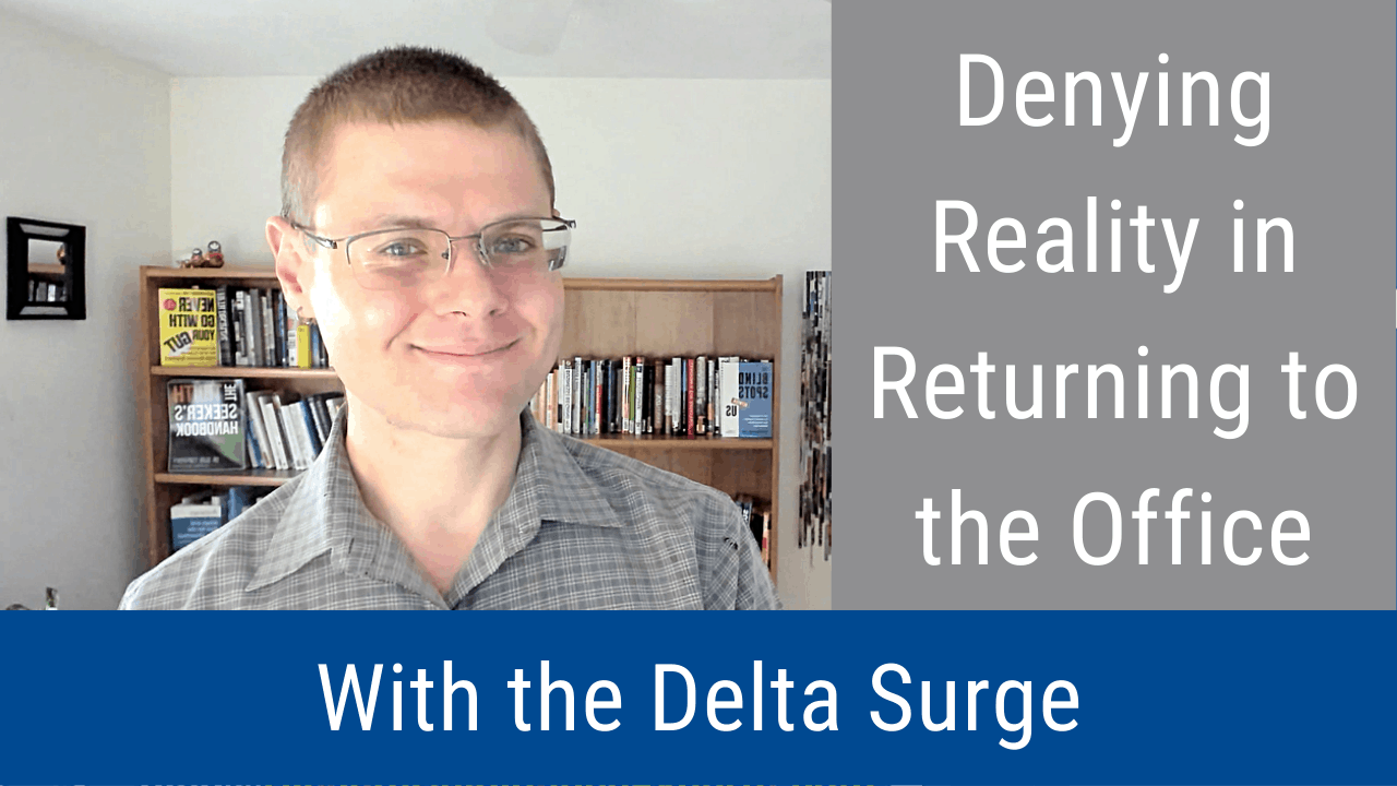 Denying Reality in Returning to the Office With the Delta Surge | Video ...